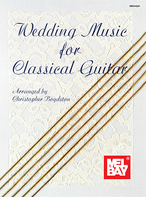 Wedding Music for Classical Guitar Book - Mel Bay Publications, Inc ...